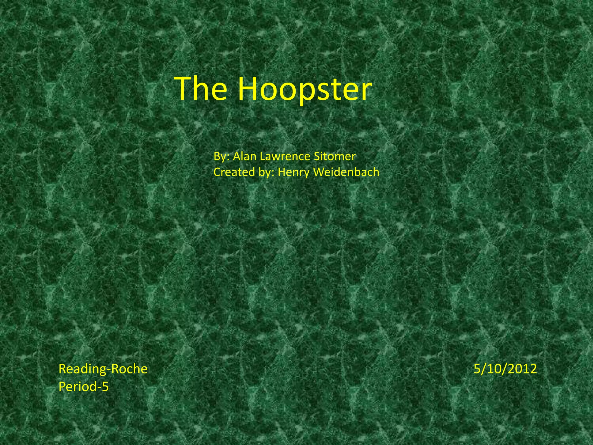 The hoopster by henry wedienbach | PPTX