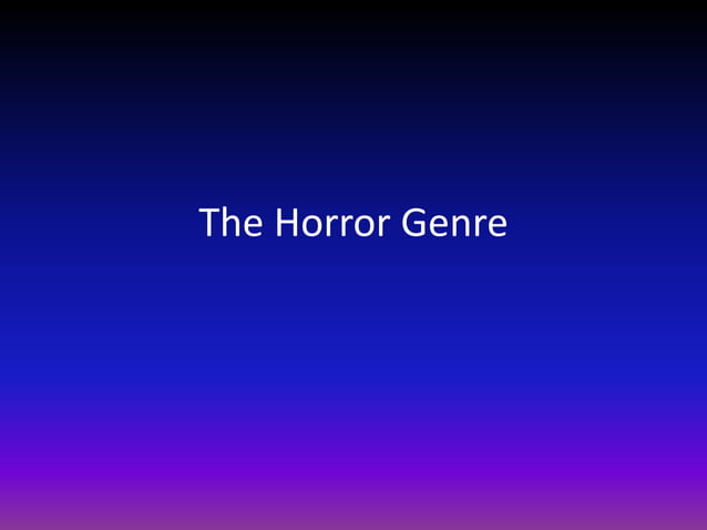 The Horror Genre | PPTX | Horror | Genres