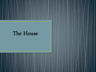 The house | PPTX