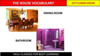 THE HOUSE VOCABULARY PPT BY Arju Sir.pptx