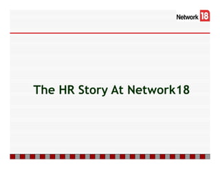 The Hr Story At Network18 By Rajneesh Singh | PPT