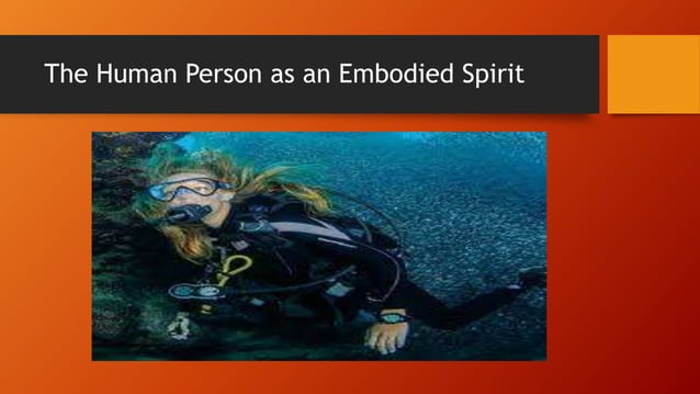 The Human Person as an Embodied Spirit | PPTX | Spirituality | Religion ...