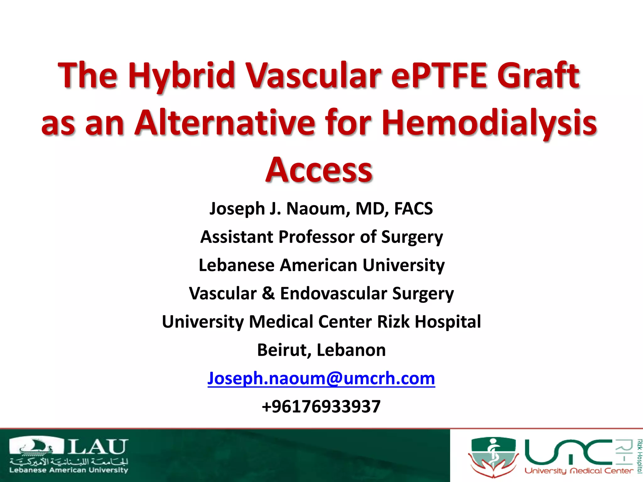 The hybrid vascular e ptfe graft as an alternative for hemodialysis ...