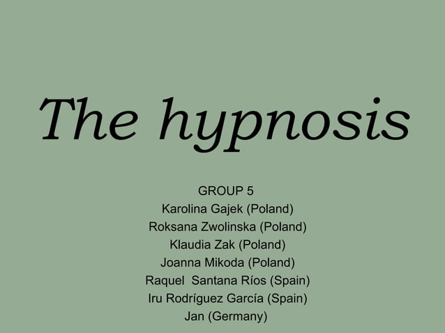 The hypnosis by group5 | PPT