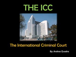 The ICC | PPTX | Crime & Harmful Acts to Individuals, Society & Human ...