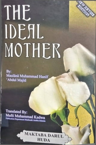The ideal mother by maulana muhammad hanif abdul majid | PDF