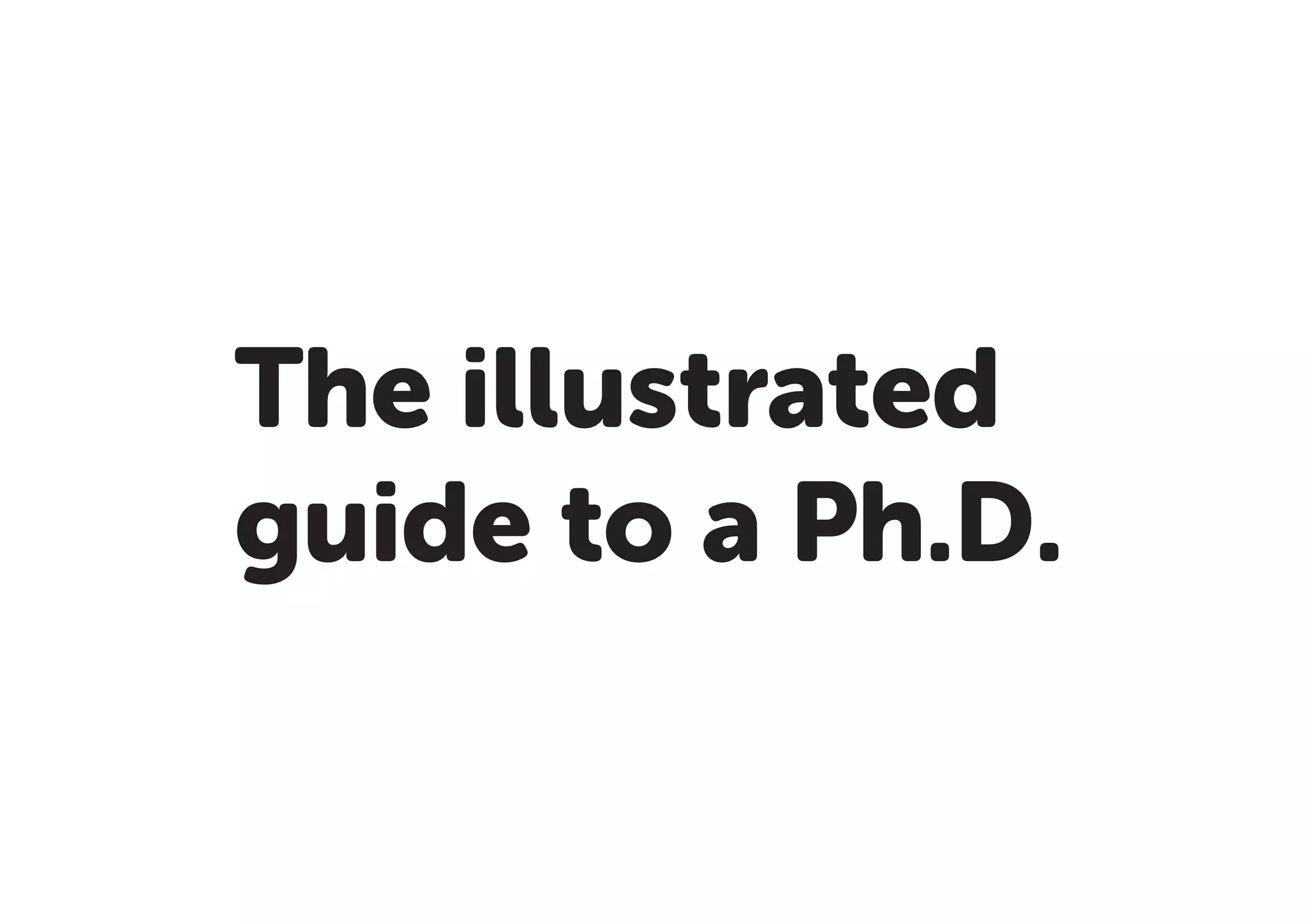 The illustrated guide to a PhD | PPT