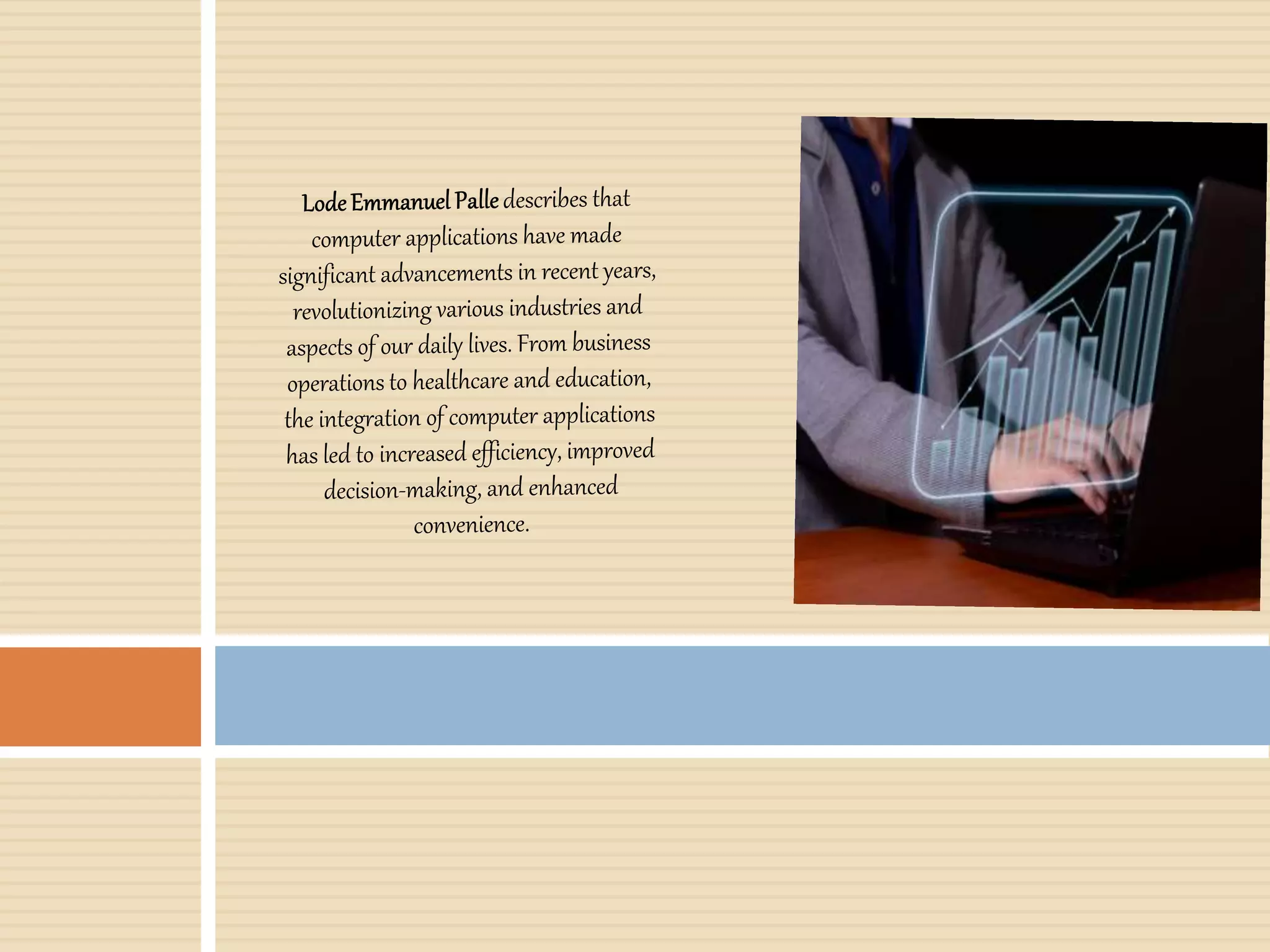 Lode Emmanuel Palle — The Impact of Advanced Computer Applications. | PPT
