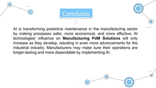 The Impact of AI on Predictive Maintenance for Manufacturing | PPT