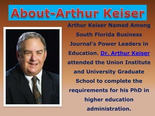 The Impact of Arthur Keiser on the Education Industry.pptx