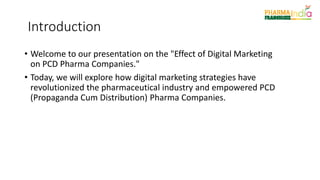 The Impact of Digital Marketing on PCD Pharma companies.pptx