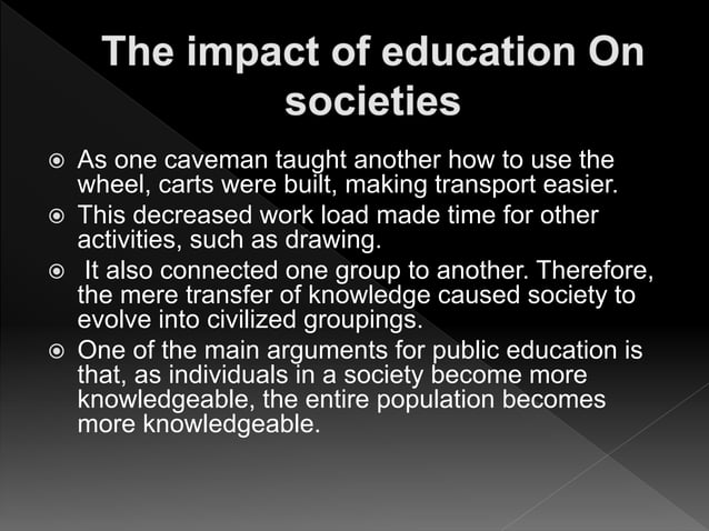 The impact of education on societies (https://www.youtube.com/watch?v ...