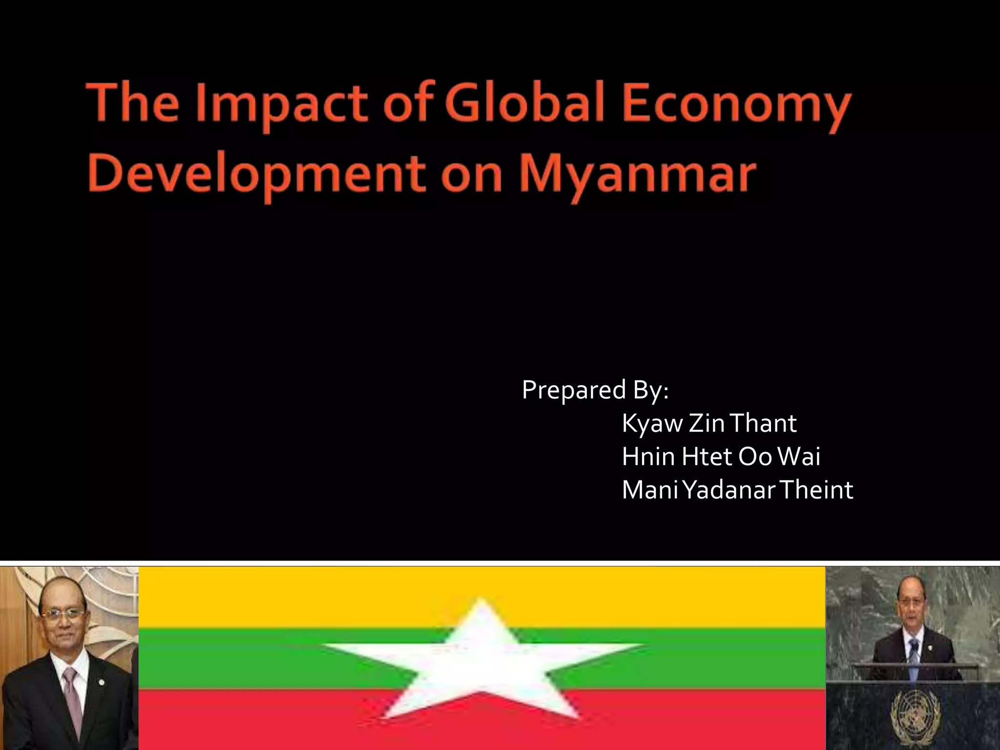 The impact of global economy development on myanmar | PPTX