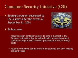 The impact of implementing CSI and C-TPAT security initiatives on ...