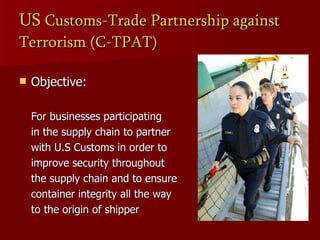 The impact of implementing CSI and C-TPAT security initiatives on ...