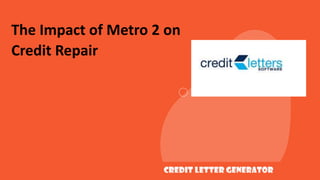 The Impact of Metro 2 on Credit Repair.pptx