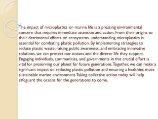 The Impact of Microplastics on Marine Life and How to Reduce Plastic ...