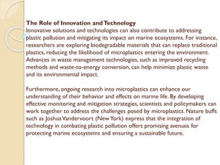 The Impact of Microplastics on Marine Life and How to Reduce Plastic ...
