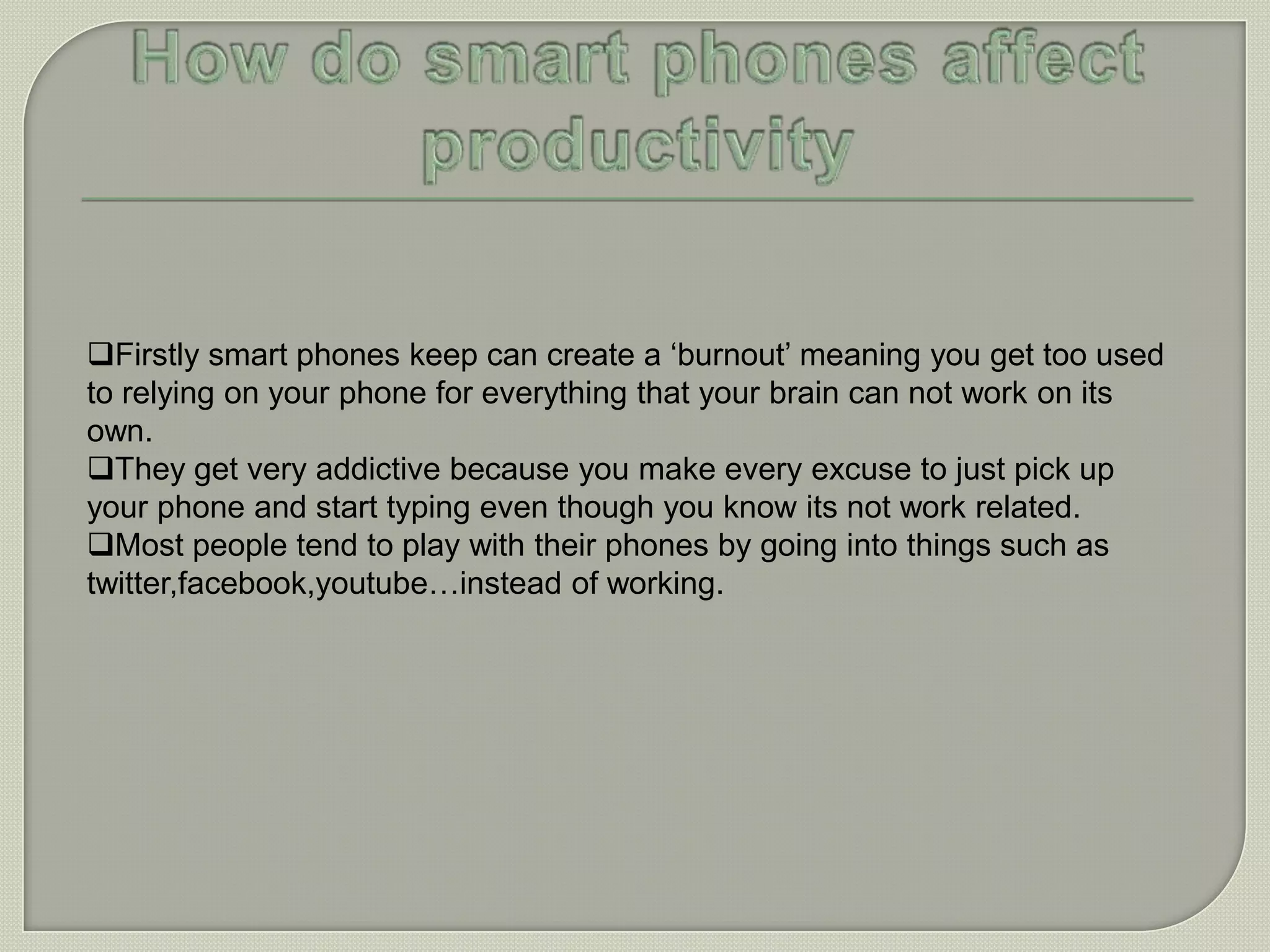The impact of smart phones.pptx 4 | PPTX