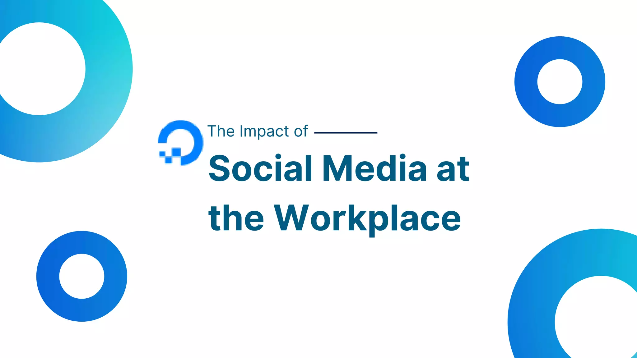 The Impact of Social Media at the Workplace.pptx