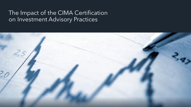 The Impact of the CIMA Certification on Investment Advisory Practices | PPT