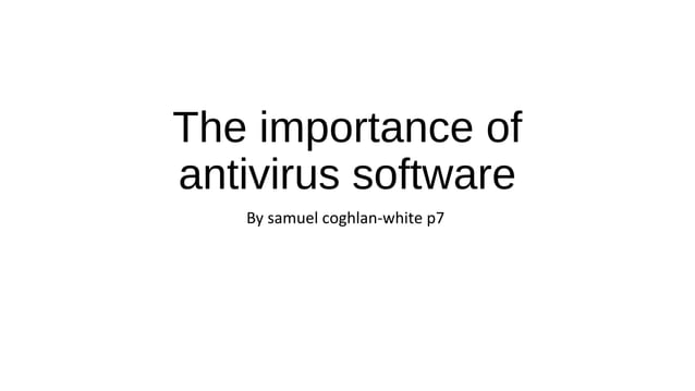 The importance of antivirus software | ODP | Antivirus Software ...