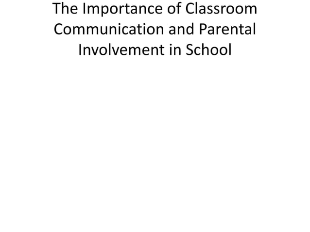 The importance of classroom communication and parental involvement | PPT