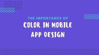 The Importance of Color in Mobile App Design | PDF