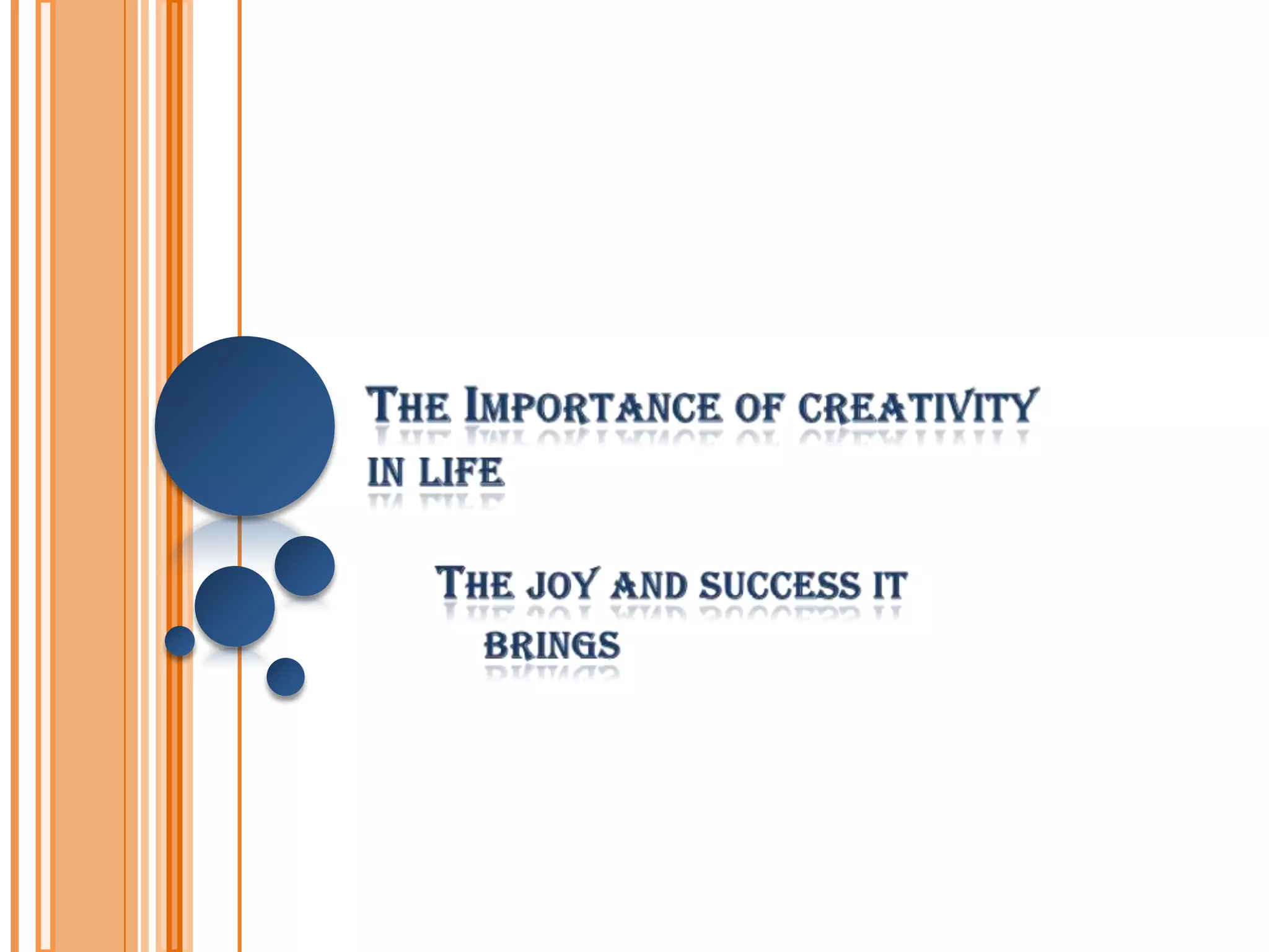 The Importance Of Creativity In Life | PPTX