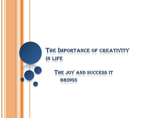 The Importance Of Creativity In Life | PPTX