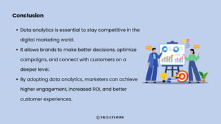 The Importance of Data Analytics in Digital Marketing - Skillfloor | PPT
