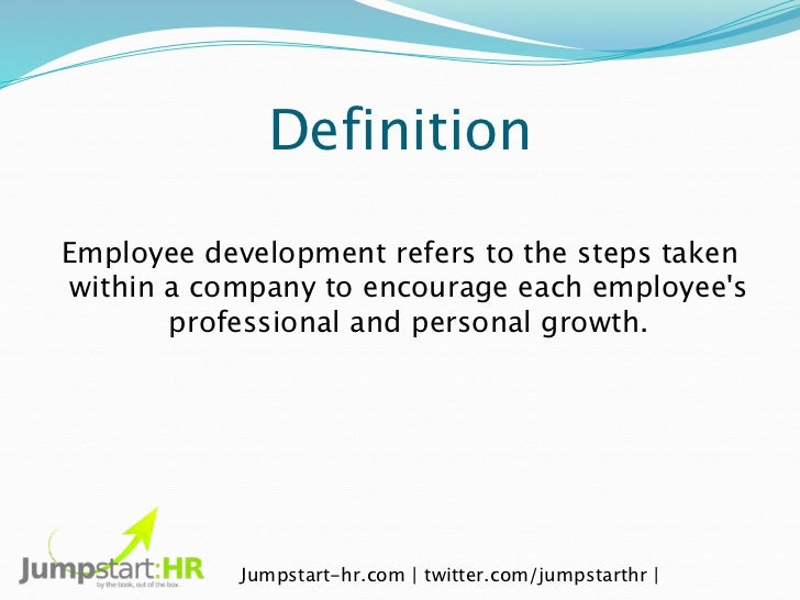 The Importance of Employee Development The Importance of Employee Development