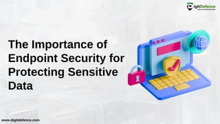 The Importance of Endpoint Security for Protecting Sensitive.pdf