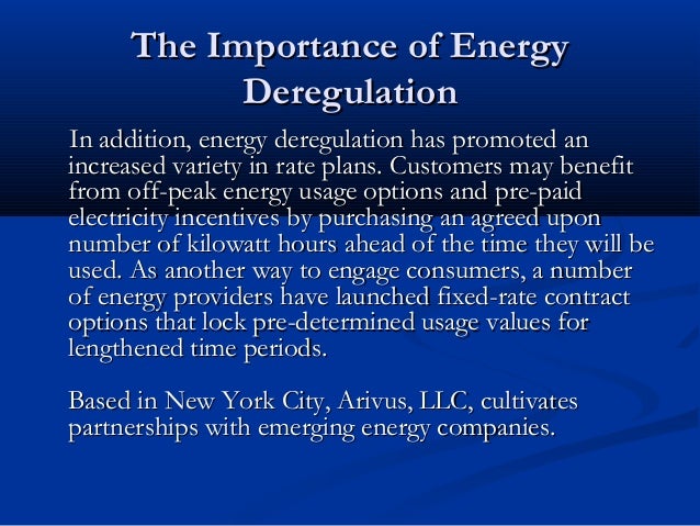The importance of energy deregulation from the offices of arivus, llc