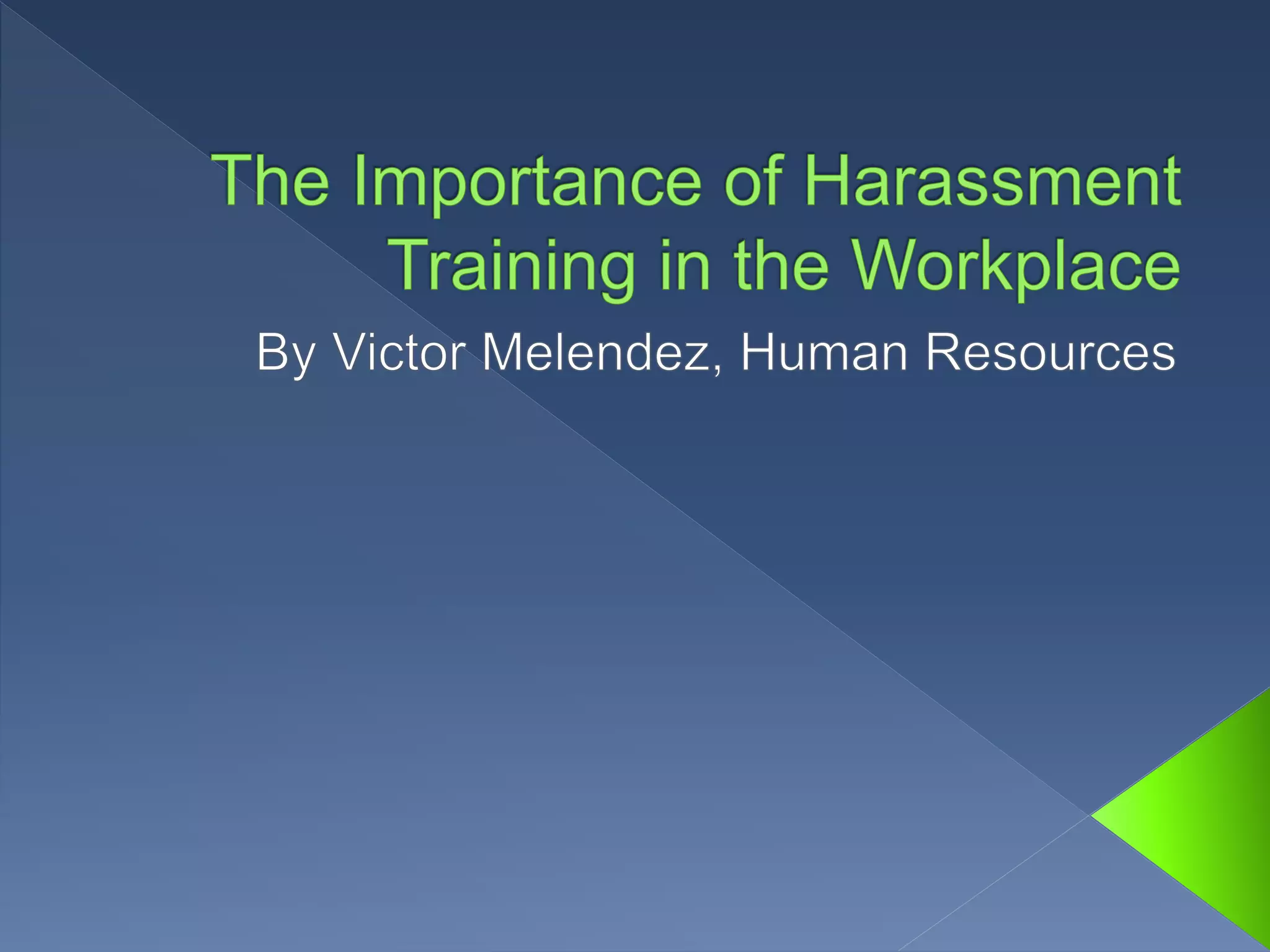The importance of harassment training in the workplace | PPTX | Crime ...