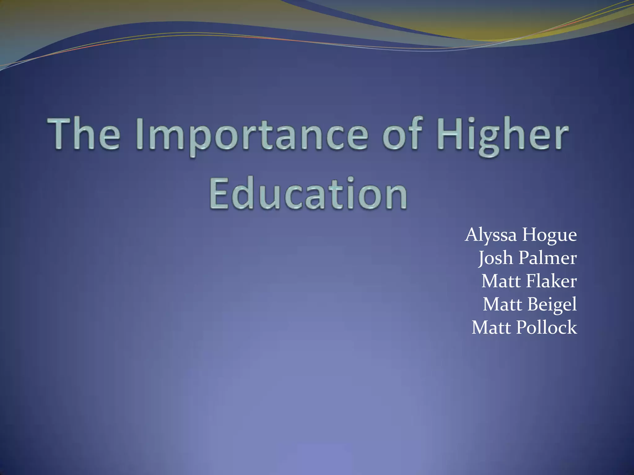 The Importance of Higher Education | PPTX
