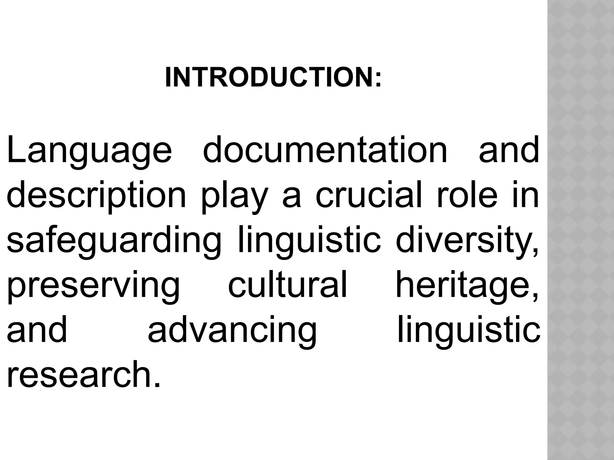 THE IMPORTANCE OF LANGUAGE DOCUMENTATION AND DESCRIPTION.pptx