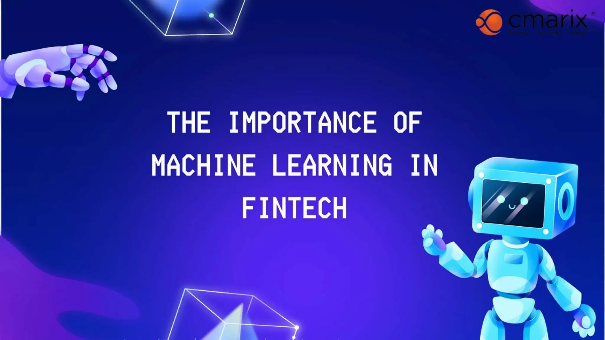 Machine Learning in Fintech: Why It Matters | PPT