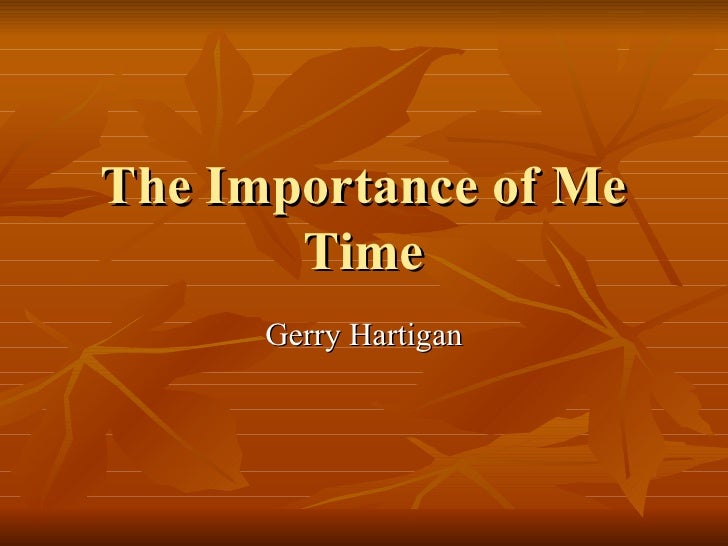 The Importance Of Me Time