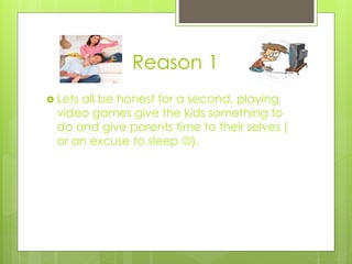 The importance of playing video games! | PPTX