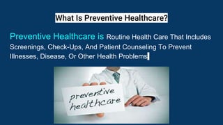 The Importance of Preventive Healthcare | PPTX