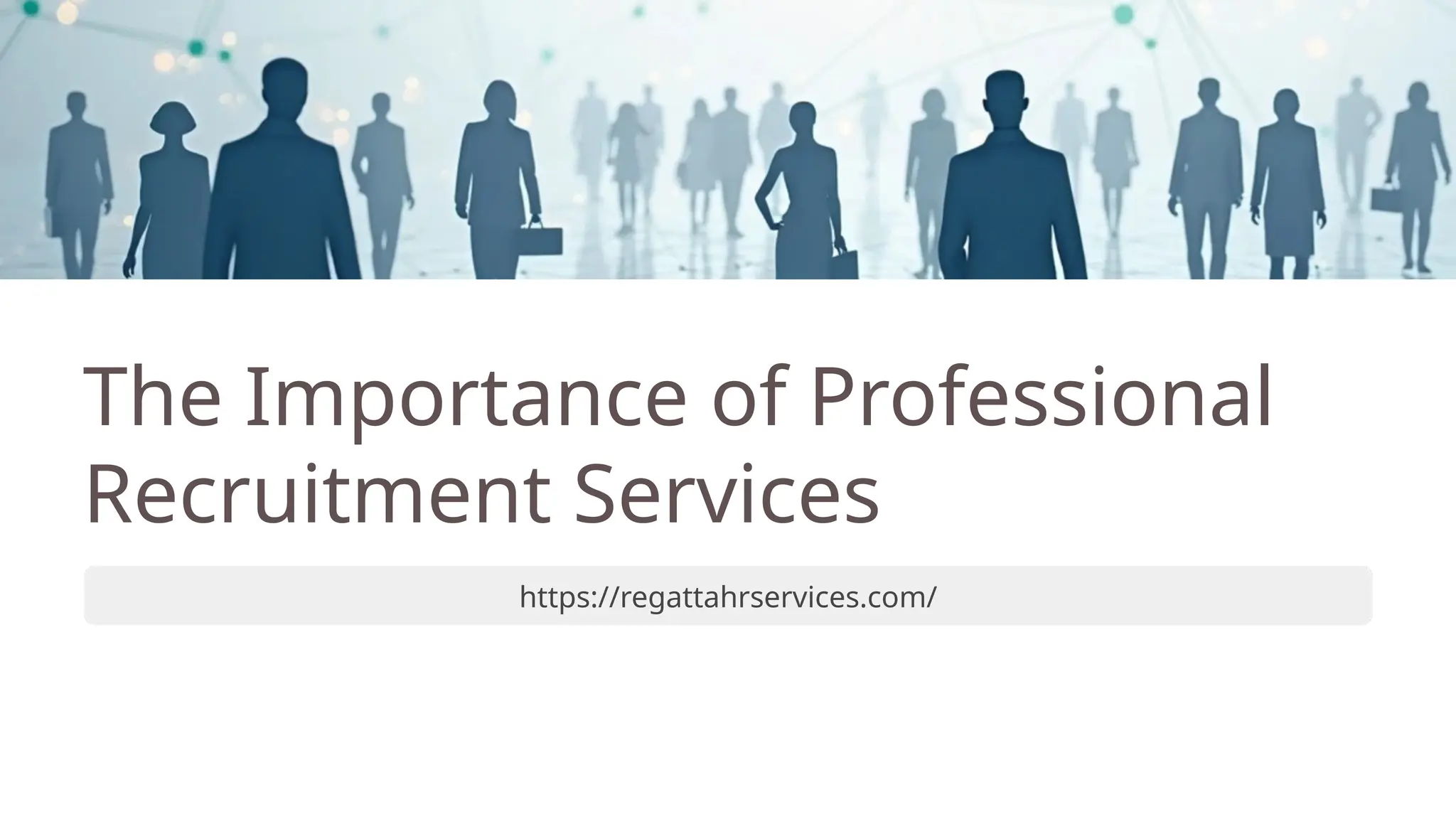 The Importance of Professional Recruitment Services | PPTX
