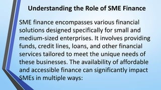 The Importance of SME Finance and How It Boosts Business Growth | PPTX