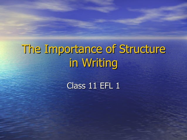 The importance of structure in writing | PPT