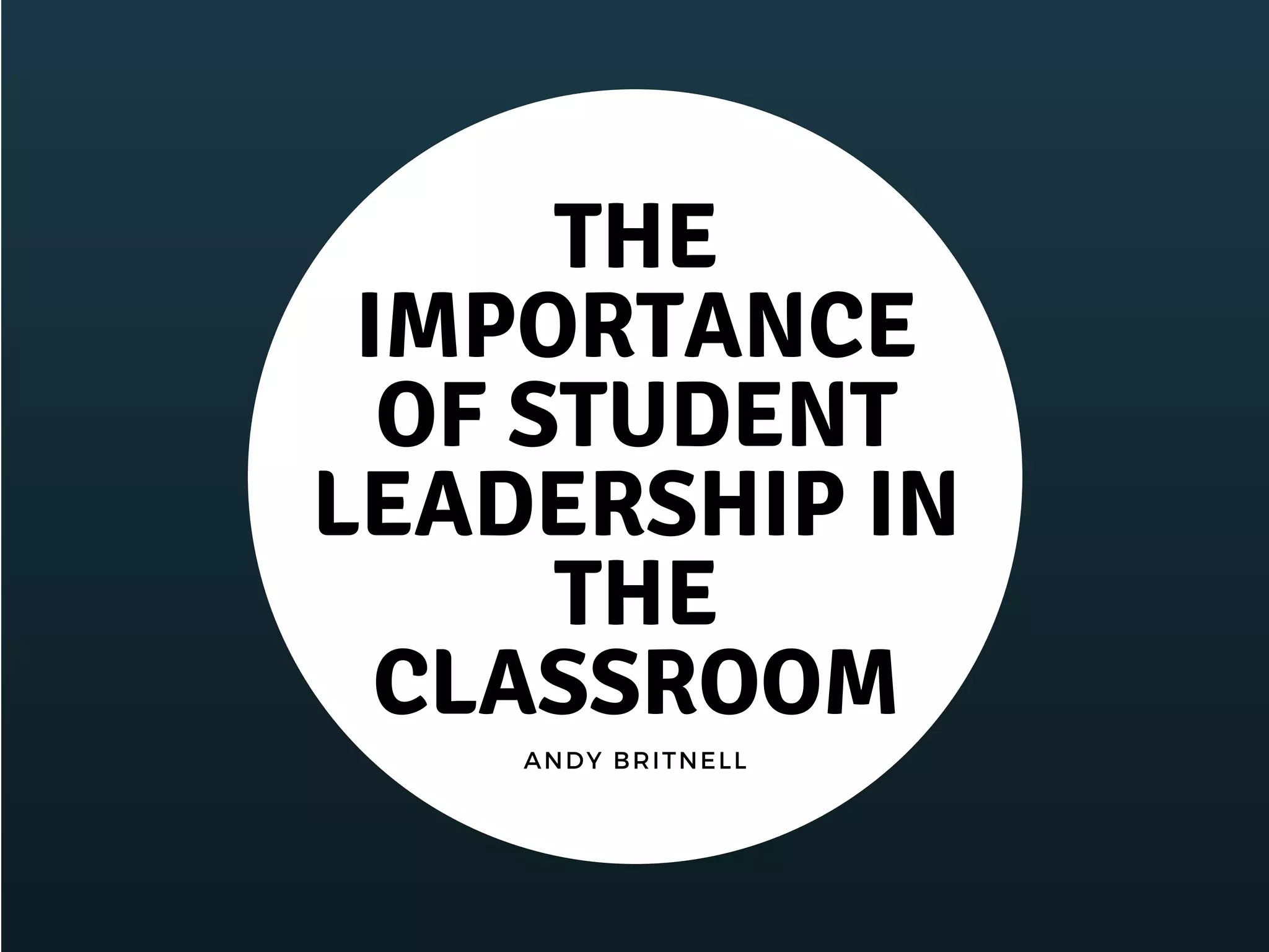 The Importance of Student Leadership in the Classroom | PDF