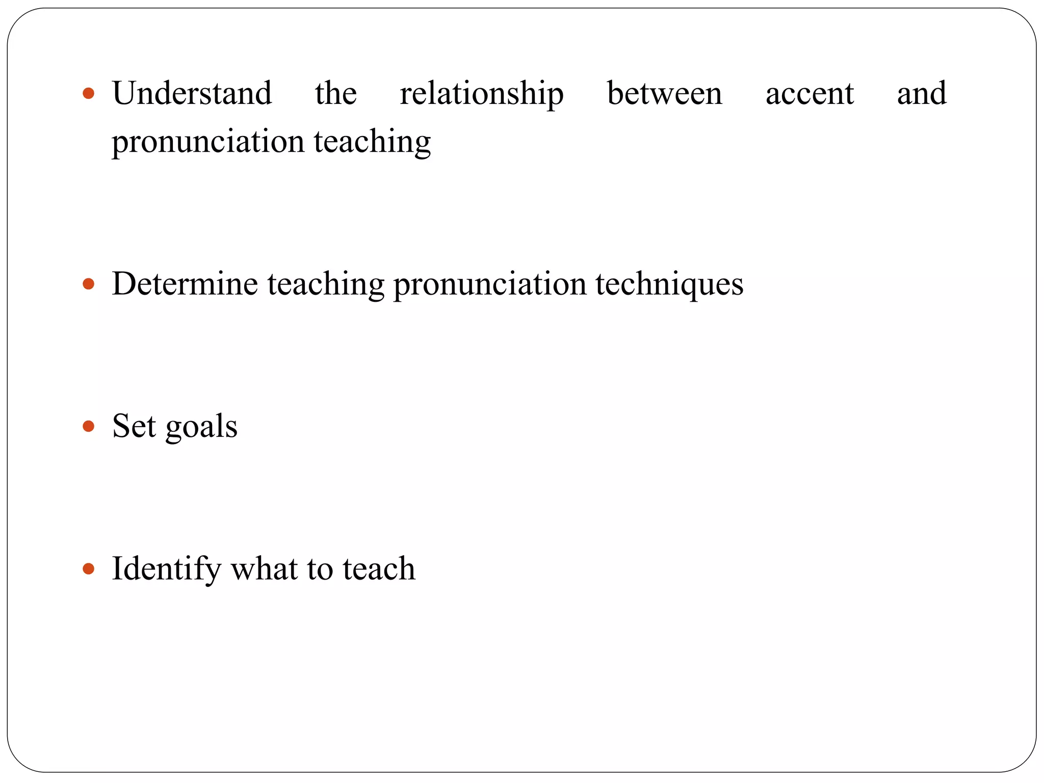 The importance of teaching pronunciation, accent in | PPTX