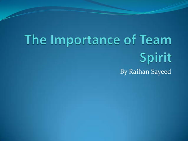 The Importance of Team Spirit | PPT