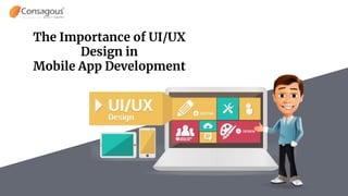The Importance of UI/UX Design in Mobile App Development | PPTX