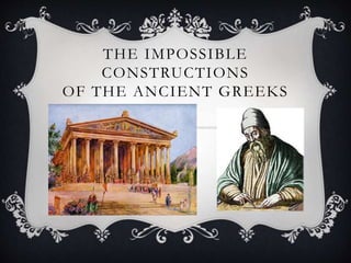 The impossible constructions of the ancient greeks | PPT
