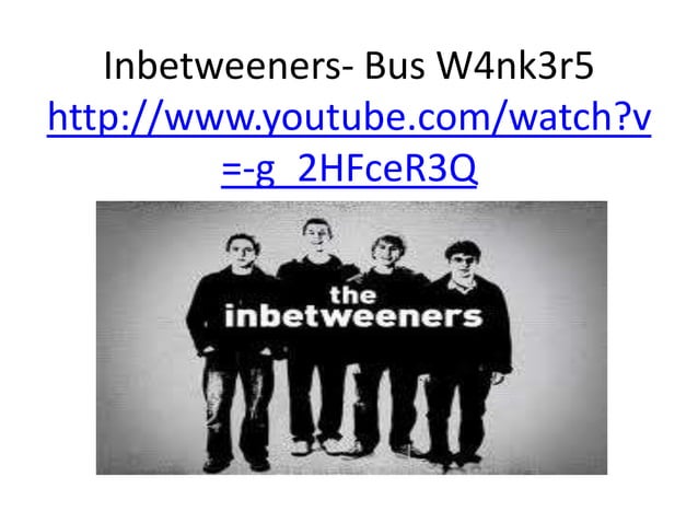 The inbetweeners powerpoint | PPTX
